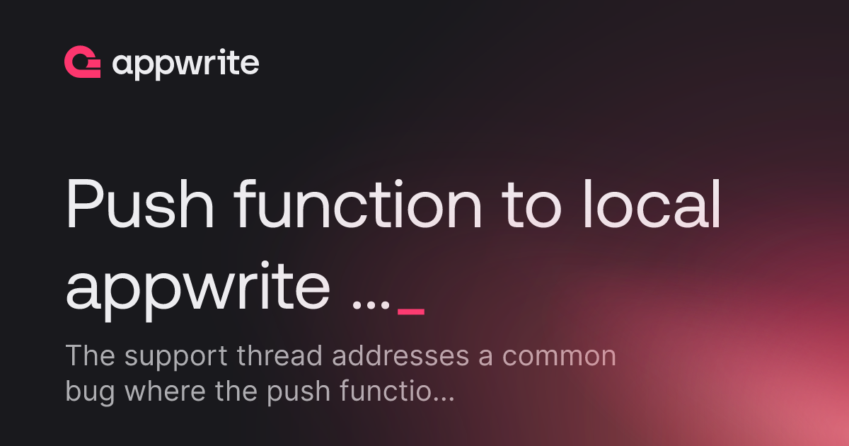 Push Function To Local Appwrite Failed Threads Appwrite